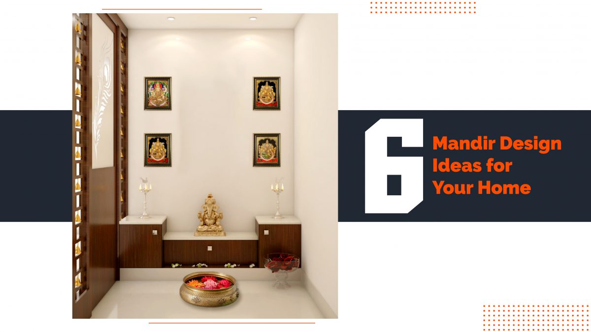 Top 6 Designs For Home Mandirs That Will Transform The Way You Pray